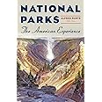 National Parks: The American Experience: Runte, Alfred: 9781493061822 ...