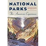 National Parks: The American Experience, 4th Edition: Alfred Runte ...