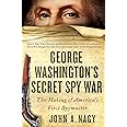 Amazon.com: George Washington's Secret Spy War: The Making of America's ...