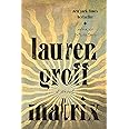 Amazon.com: Matrix: A Novel: 9781594634499: Groff, Lauren: Books