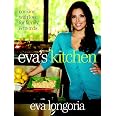 Eva's Kitchen: Cooking with Love for Family and Friends: Longoria, Eva ...