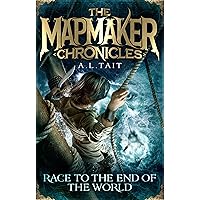 Race To The End Of The World (The Mapmaker Chronicles Book 1) - Kindle ...