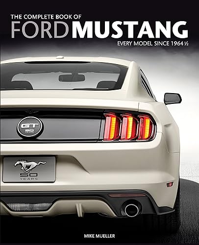 The Complete Book of Ford Mustang: Every Model Since 1964 1/2 (Complete ...