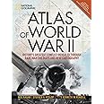 Atlas of World War II: History's Greatest Conflict Revealed Through ...