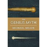 The Genius Myth: A Curious History of a Dangerous Idea: Lewis, Helen ...