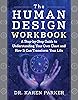 The Human Design Workbook: A Step by Step Guide to Understanding Your ...