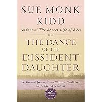 The Dance of the Dissident Daughter: A Woman's Journey from Christian ...