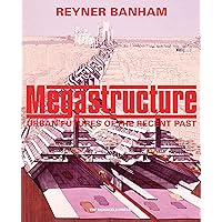 Megastructure: Urban Futures of the Recent Past: Banham, Reyner, Gannon, Todd: 9781580935401 ...