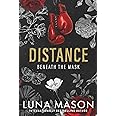 Distance: A Dark Mafia Romance (Beneath the Mask): Mason, Luna ...