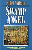 Swamp Angel: Ethel Wilson, George Bowering: 9780771094781: Literature ...