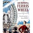 Amazon.com: The Fantastic Ferris Wheel: The Story of Inventor George ...