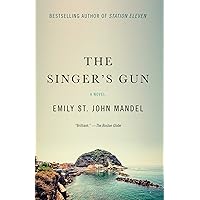 Amazon.com: The Singer's Gun: 9781101911976: Mandel, Emily St. John: Books