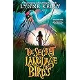 The Secret Language of Birds: Kelly, Lynne: 9781524770273: Amazon.com ...