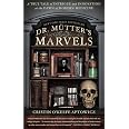 Dr. Mutter's Marvels: A True Tale of Intrigue and Innovation at the ...