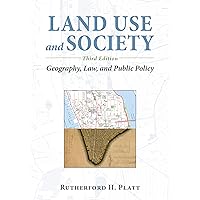 Land Use and Society, Third Edition: Geography, Law, and Public Policy ...