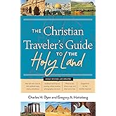 The New Christian Traveler's Guide to the Holy Land: Dyer, Charles H ...