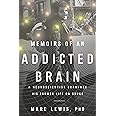 Memoirs of an Addicted Brain: A Neuroscientist Examines his Former Life ...