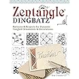 Zentangle(R) Dingbatz: Patterns & Projects for Dynamic Tangled Ornaments & Decorations (Design ...
