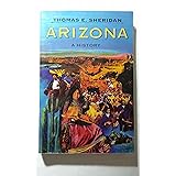 Arizona: A History, Revised Edition (Southwest Center Series): Sheridan ...