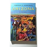 Arizona: A History, Revised Edition (Southwest Center Series): Sheridan ...