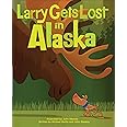 Larry Gets Lost in Alaska: Skewes, John, Mullin, Michael, Skewes, John ...