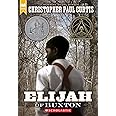 Elijah of Buxton (Scholastic Gold): Curtis, Christopher Paul ...