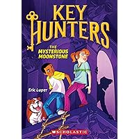 The Mysterious Moonstone (Key Hunters, 1): Luper, Eric, Weber, Lisa K ...