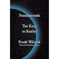Fundamentals: Ten Keys to Reality: Wilczek, Frank: 9780735223790 ...