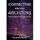 Connecting with Your Ancestors: A Practical Guide for Living a Destiny-Driven Life (The African ...