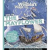 You Wouldn't Want to Sail on the Mayflower! (Revised Edition) (You ...