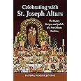 Celebrating with St. Joseph Altars: The History, Recipes, and Symbols ...