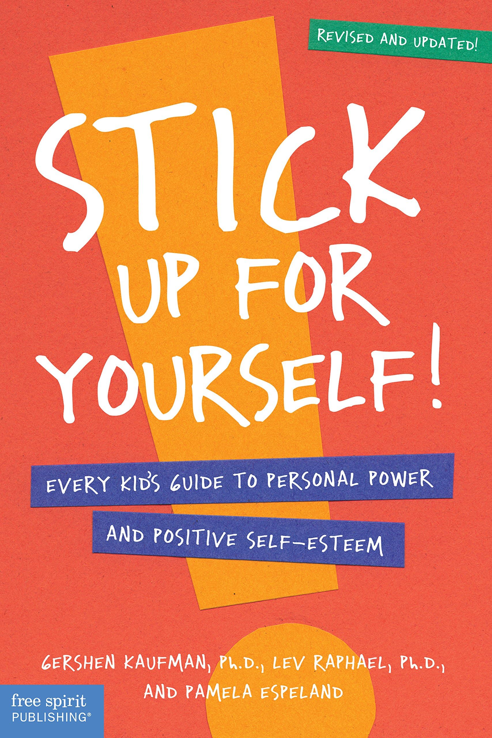 Stick Up For Yourself Every Kid s Guide To Personal Power And stick-up-for-yourself-every-kid-s-guide-to-personal-power-and