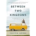 Between Two Kingdoms: A Memoir of a Life Interrupted: Jaouad, Suleika ...