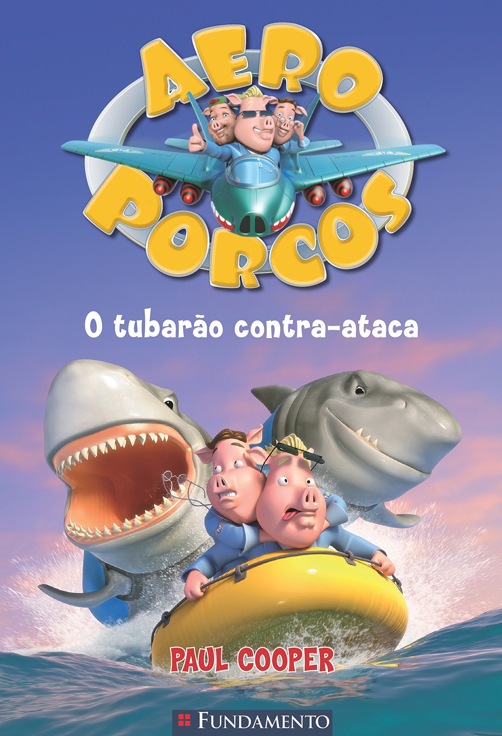 Aeroporcos 3. O Tubarão Contra. Ataca PDF Paul Cooper