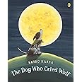 The Dog Who Cried Wolf: Kasza, Keiko, Kasza, Keiko: 9780142413050 ...