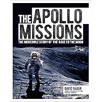 The Apollo Missions: The Incredible Story of the Race to the Moon ...