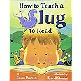 How to Teach a Slug to Read: Pearson, Susan, Slonim, David ...