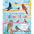 The Children's Book of Birdwatching: Nature-Friendly Tips for Spotting ...