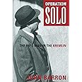 Operation Solo: The FBI's Man in the Kremlin: Barron, John ...