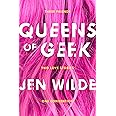 Amazon.com: Queens of Geek: 9781250111395: Wilde, Jen: Books