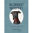 Worried Whippet: A Book of Bravery - For Kids (and Adults) Struggling ...