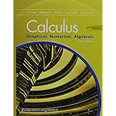 Calculus: Graphical, Numerical, Algebraic: Ross L. Finney, Franklin D ...