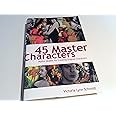 45 Master Characters by Victoria Schmidt