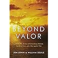 Amazon.com: Beyond Valor: A World War II Story of Extraordinary Heroism ...