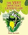 The Very Impatient Caterpillar (Butterfly Series): Burach, Ross ...