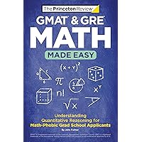 GMAT & GRE Math Made Easy: Understanding Quantitative Reasoning for ...