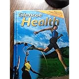 Glencoe Health, Student Edition: McGraw-Hill: 9780078726545: Amazon.com ...