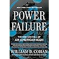 Power Failure: The Rise and Fall of an American Icon: Cohan, William D ...