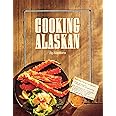 Cooking Alaskan: Alaskans: 9780882402376: Amazon.com: Books