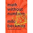 Math Without Numbers: Beckman, Milo: 9781524745547: Amazon.com: Books